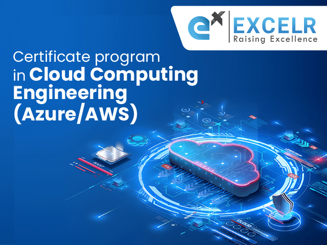 Certificate program in Cloud Computing Engineering (Azure / AWS) - NASSCOM - ExcelR