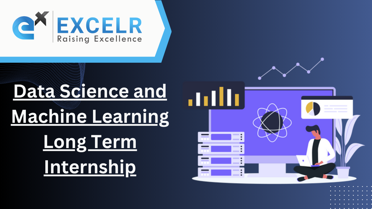 Data Science and Machine Learning Long Term Internship - ExcelR