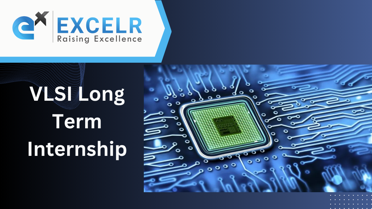 VLSI Long Term Internship - ExcelR